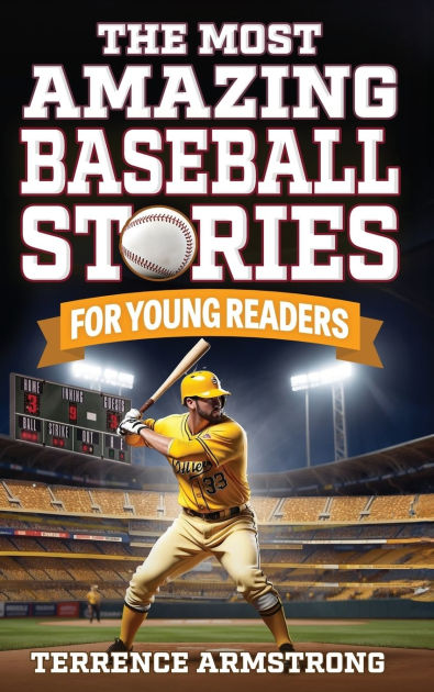 The Most Amazing Baseball Stories For Young Readers: 15 Amazing ...