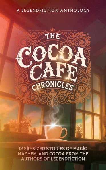 The Cocoa Café Chronicles by Legend Fiction | eBook | Barnes & Noble®