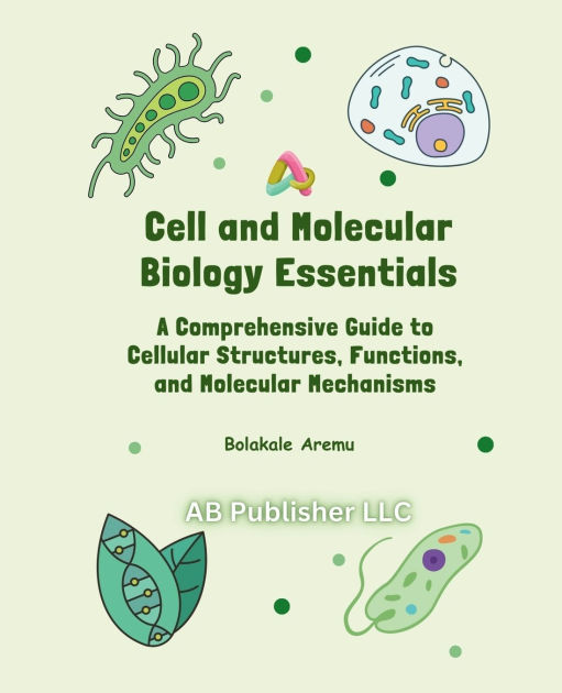 Cell and Molecular Biology Essentials: A Comprehensive Guide to ...