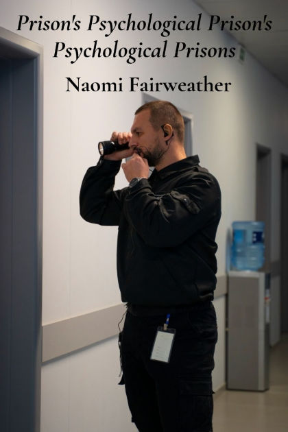 Prison's Psychological Prison's Psychological Prisons: Addressing ...