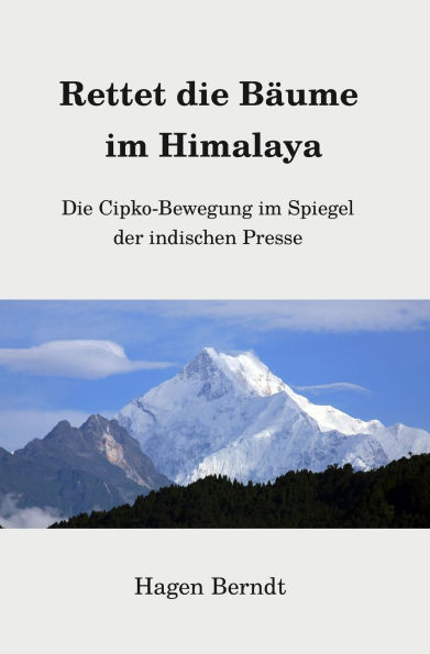 Rettet die Bï¿½ume im Himalaya: Die Cipko-Bewegung im Spiegel der ...