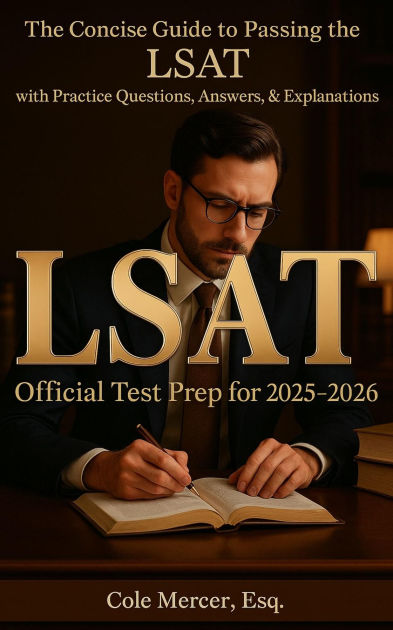 LSAT Official Test Prep for 2025-2026: The Concise Guide to Passing the ...