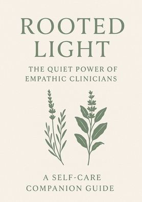 Rooted Light: The Self-Care Companion Guide by Carina Schroedel ...