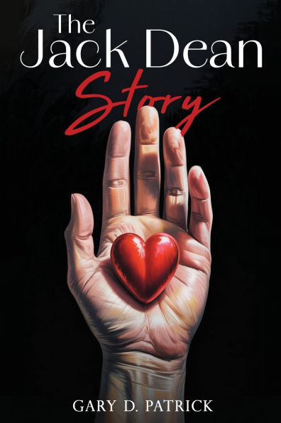 The Jack Dean Story by Gary D Patrick, Paperback | Barnes & Noble®