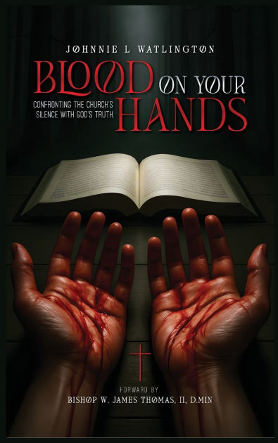 Blood on Your Hands: Confronting the Church's Silence with God's Truth ...