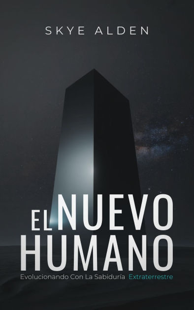 The New Human / El Nuevo Humano: Evolving with Alien Wisdom ...