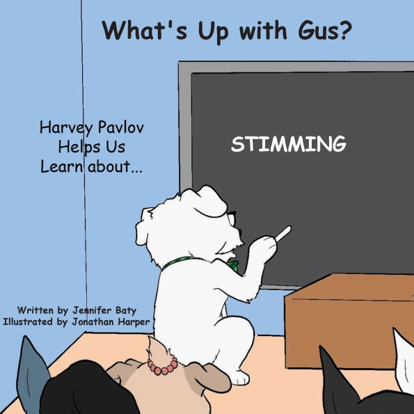 What's Up with Gus? Harvey Pavlov Helps Us Learn About Stimming: Part ...