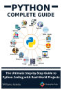 Python Complete Guide: The Ultimate Step-by-Step Guide to Python Coding ...