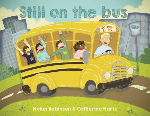 Still on the bus by Nolan Robinson, Paperback | Barnes & Noble®