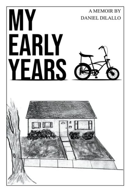 My Early Years by Daniel Dilallo | eBook | Barnes & Noble®