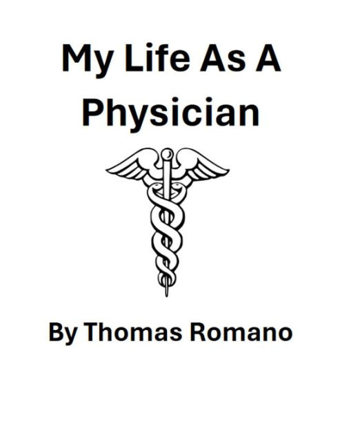 My Life As A Physician by Thomas Romano | eBook | Barnes & Noble®
