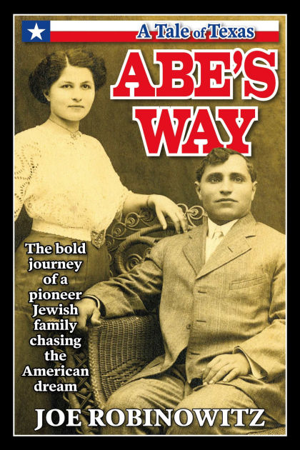 ABE'S WAY: The bold journey of a pioneer Jewish family chasing the ...