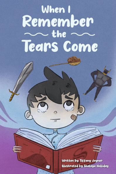 When I Remember the Tears Come by Tiffany Joyner, Shalaya Holliday ...