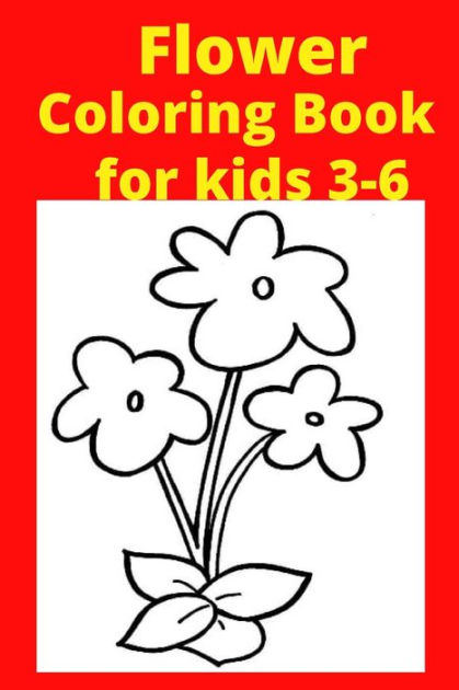 Flower Coloring Book for kids 3-6 by Ayesha Sarwar, Paperback | Barnes ...