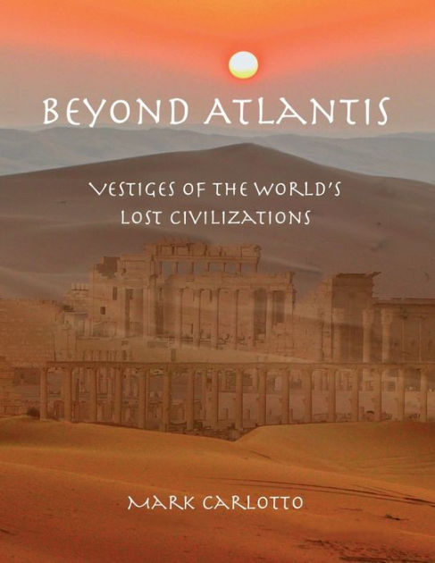 Beyond Atlantis: Vestiges of the World's Lost Civilizations by Mark ...