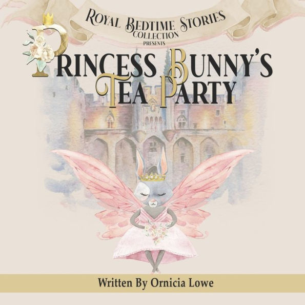 Princess Bunny's Tea Party by Ornicia Lowe, Paperback | Barnes & Noble®