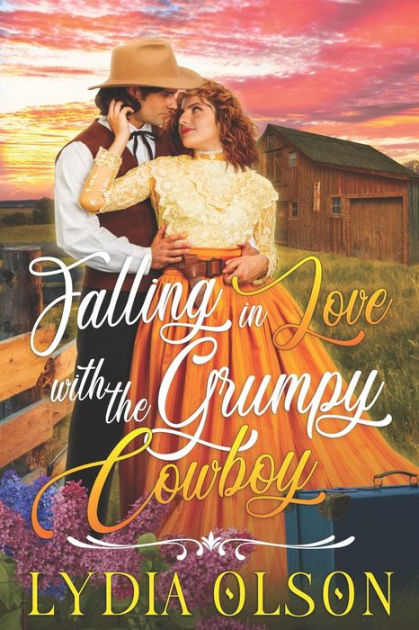 Falling in Love with the Grumpy Cowboy: A Western Historical Romance ...