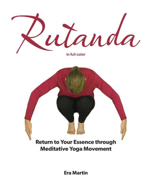 Rutanda: Return to Your Essence through Meditative Yoga Movement (in ...