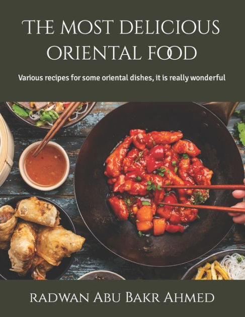 The most delicious oriental food: Various recipes for some oriental ...