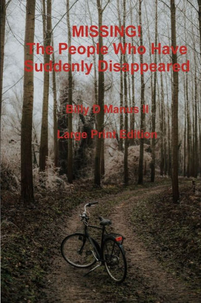MISSING! The People Who Have Suddenly Disappeared by Billy D Manus II ...