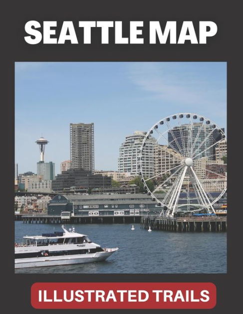Seattle Map & Illustrated Trails: Guide to Hiking and Exploring Seattle ...