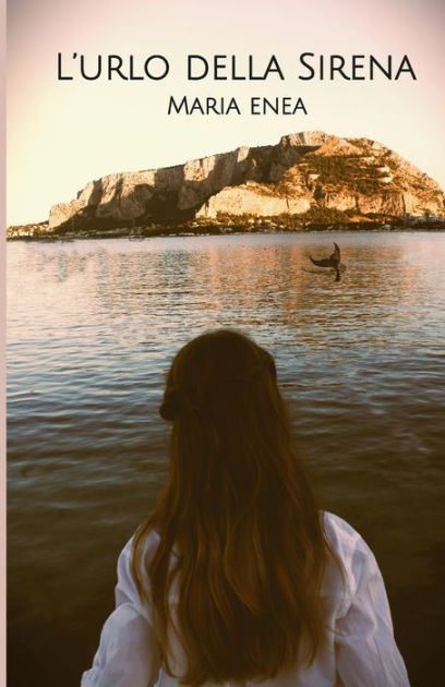 L'urlo della sirena by Maria Enea, Paperback | Barnes & Noble®