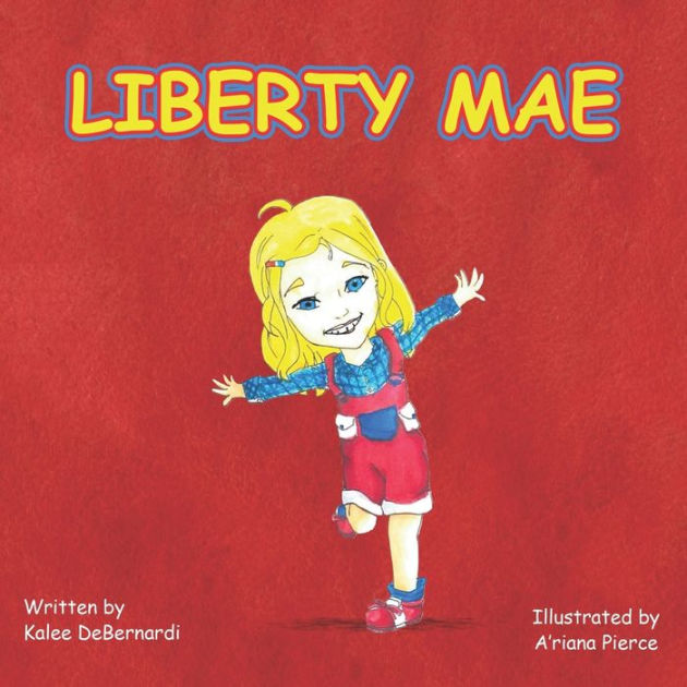 Liberty Mae by Kalee DeBernardi, A'riana Pierce, Paperback | Barnes ...