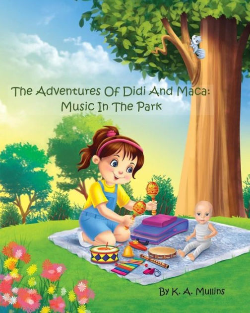 The Adventures Of Didi And Maca: Music In The Park by K. A. Mullins ...