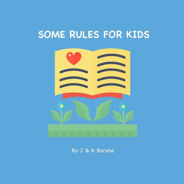Some Rules For Kids by A Barone, J Barone, Paperback | Barnes & Noble®