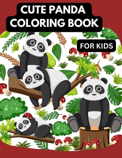 CUTE PANDA COLORING BOOK: CUTE PANDA COLORING BOOK FOR KIDS by Shanti ...