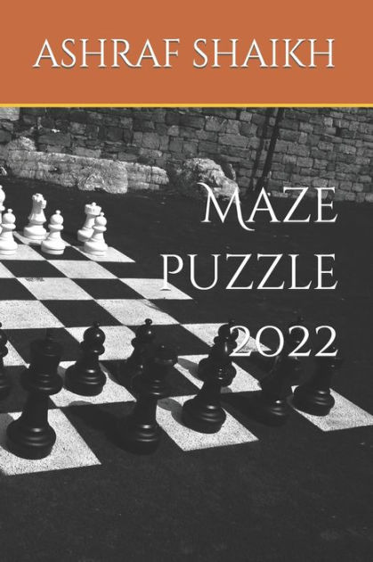 Maze puzzle 2022 by Ashraf Shaikh, Paperback | Barnes & Noble®