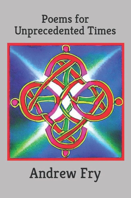 Poems for Unprecedented Times by Andrew Fry, Paperback | Barnes & Noble®