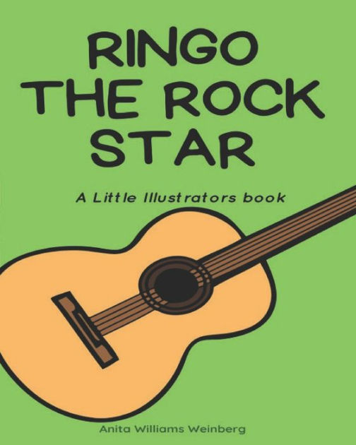 Ringo the Rock Star: A Little Illustrators Book by Anita Williams ...