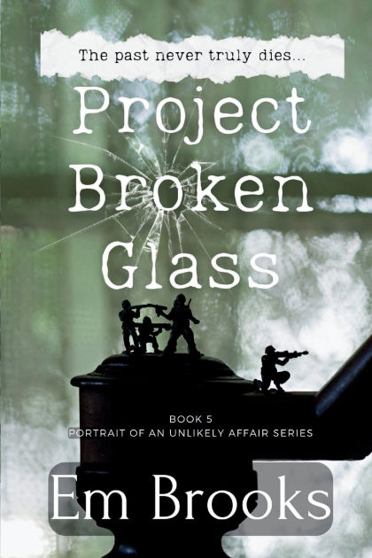 Project Broken Glass: Book 5 of the Portrait of an Unlikely Affair ...
