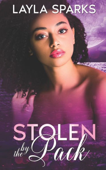 Stolen by The Pack: An Omegaverse Reverse Harem Romance by Layla Sparks, Paperback | Barnes & Noble®