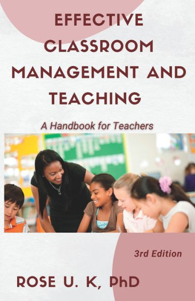 Effective Classroom Management and Teaching: A Handbook for Teachers by ...