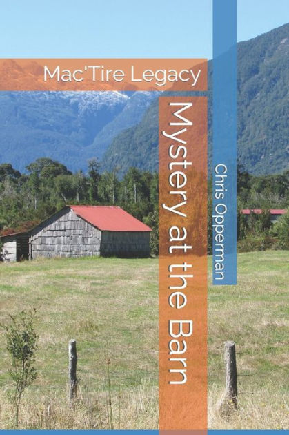 Mystery at the Barn: Mac'Tire Legacy by Chris Opperman, Paperback ...