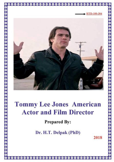 Tommy Lee Jones American Actor and Film Director by Heady Delpak ...