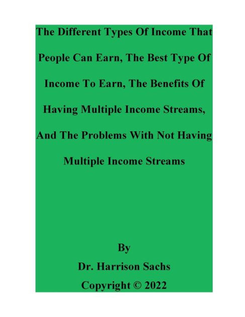The Different Types Of Income That People Can Earn And The Best Type Of ...