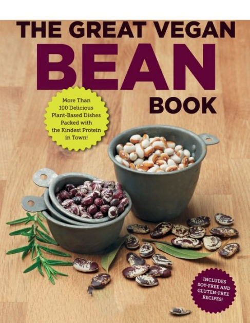 The Great Vegan Bean Book_ More than 100 Delicious Plant-Based Dishes ...