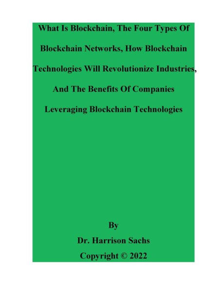 What Is Blockchain The Four Types Of Blockchain Networks And How
