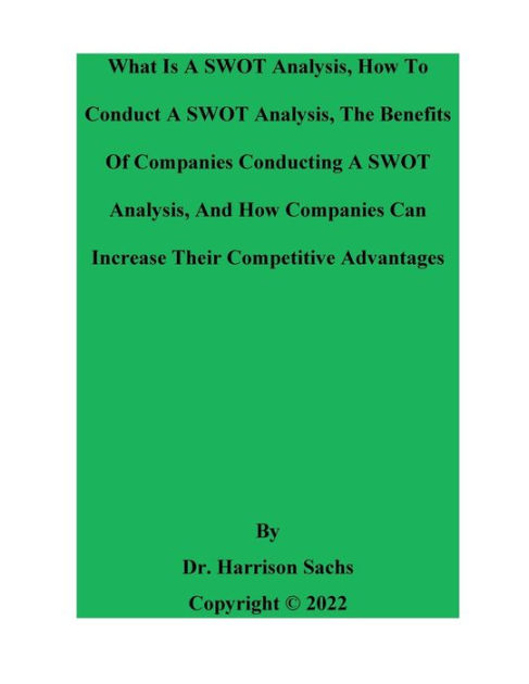 What Is A SWOT Analysis, How To Conduct A SWOT Analysis, And The ...