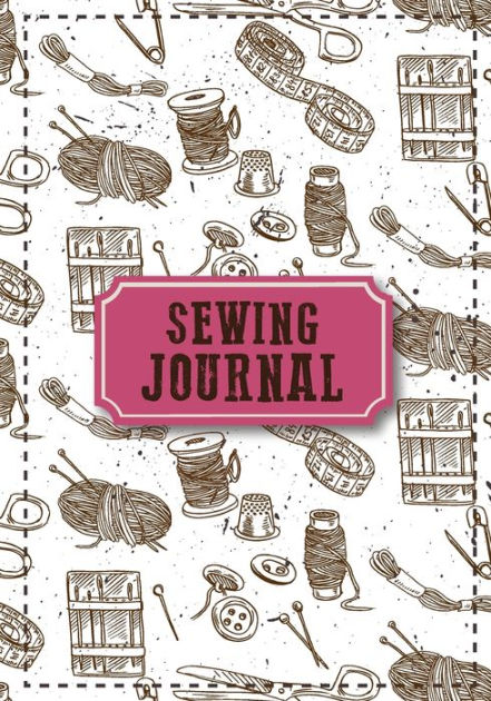 She Sews Seams - Sewing Journal by Chelsea Swindle, Paperback | Barnes ...