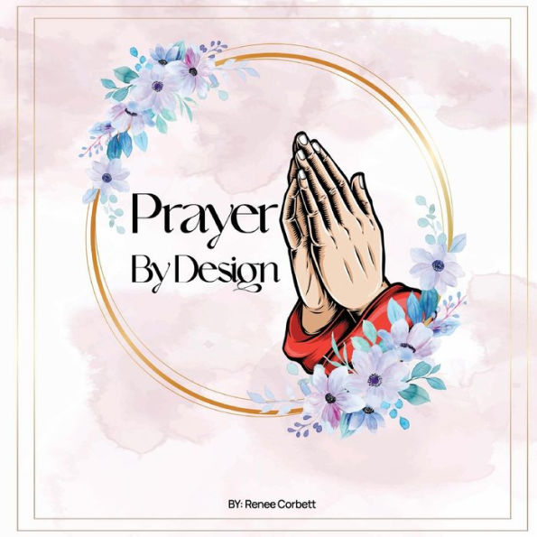 Prayer by Design by Renee Corbett, Paperback | Barnes & Noble®