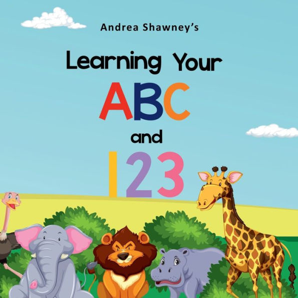 Learning Your ABC and 123 by Andrea Shawney, Paperback | Barnes & Noble®