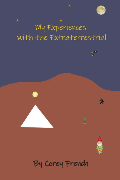 My Experiences with the Extraterrestrial by Corey French, Paperback ...