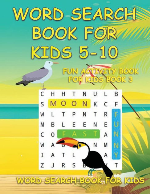 WORD SEARCH BOOK FOR KIDS 5-10: FUN ACTIVITY BOOK FOR KIDS BOOK 3:WORD ...