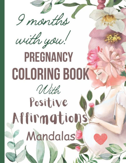 9 months with you, Pregnancy Coloring Book with Positive Affirmation ...