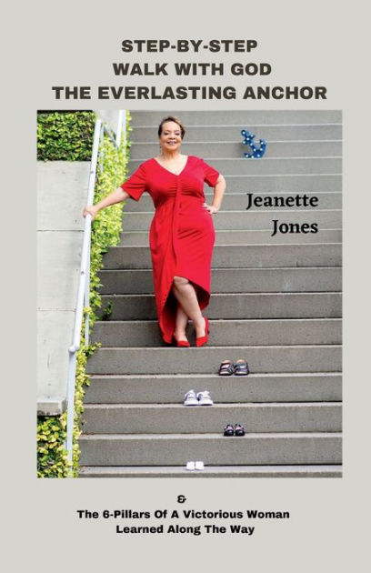 STEP-BY-STEP WALK WITH GOD THE EVERLASTING ANCHOR by Jeanette Jones ...