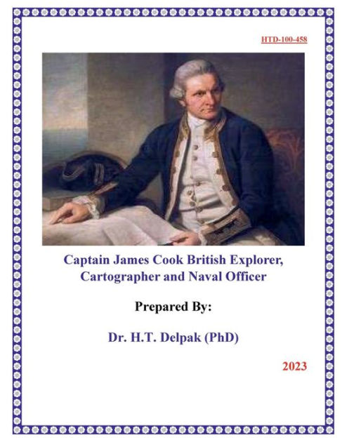 Captain James Cook British Explorer, ?Cartographer and Naval Officer by ...